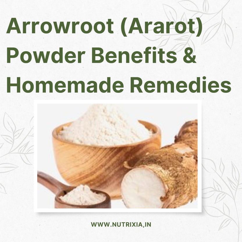 Arrowroot (Ararot) Powder Benefits & Homemade Remedies - Nutrixia Food ...